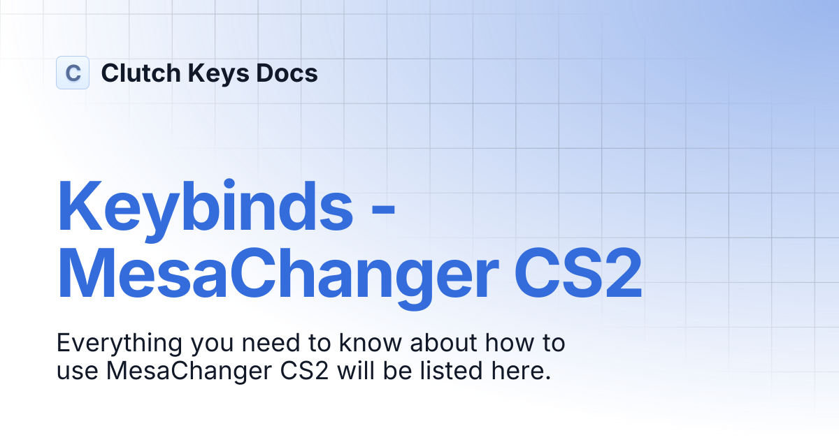 Keybinds - MesaChanger CS2 | Documentation | Clutch Keys Docs