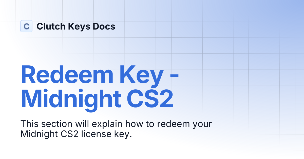 Redeem Key - Midnight CS2 | Documentation | Clutch Keys Docs