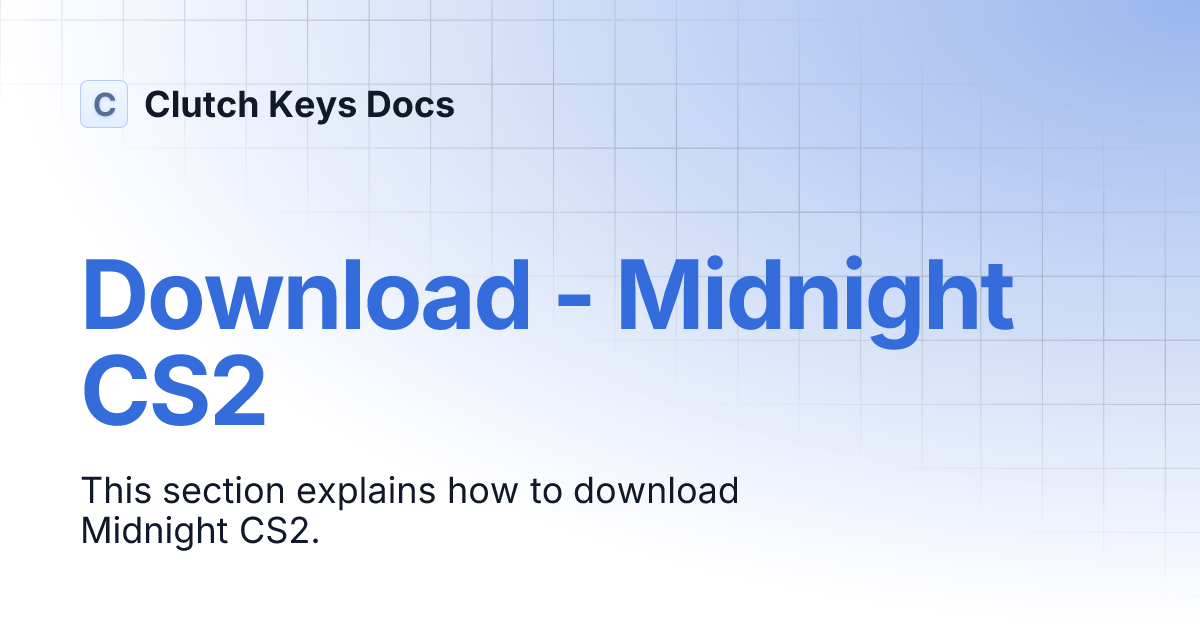 Download - Midnight CS2 | Documentation | Clutch Keys Docs