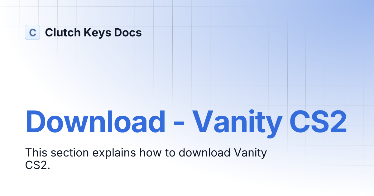 Download - Vanity CS2 | Documentation | Clutch Keys Docs